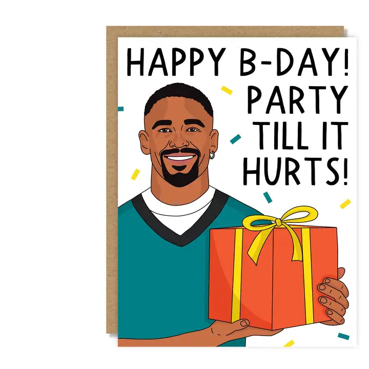 Party Till It Hurts! Eagles Jalen Hurts Birthday Card – Open House Philly